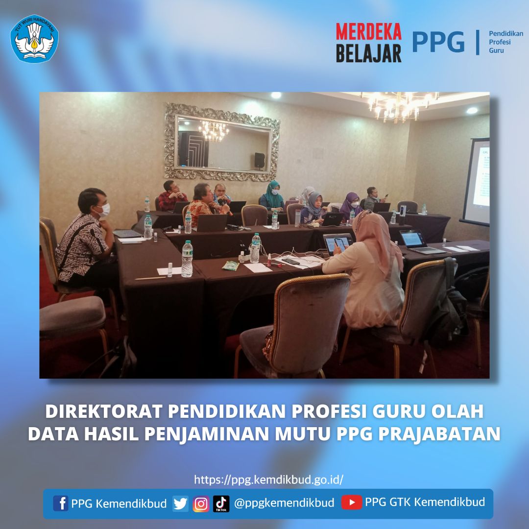 Direktorat Pendidikan Profesi Guru Olah Data Hasil Penjaminan Mutu PPG ...